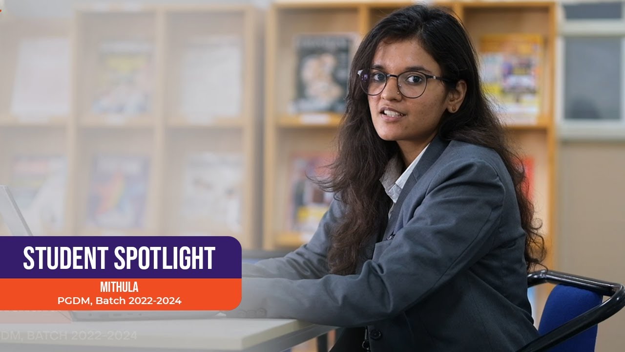 Student Spotlight | S Mithula, (PGDM Program - Batch 2022-24) - YouTube