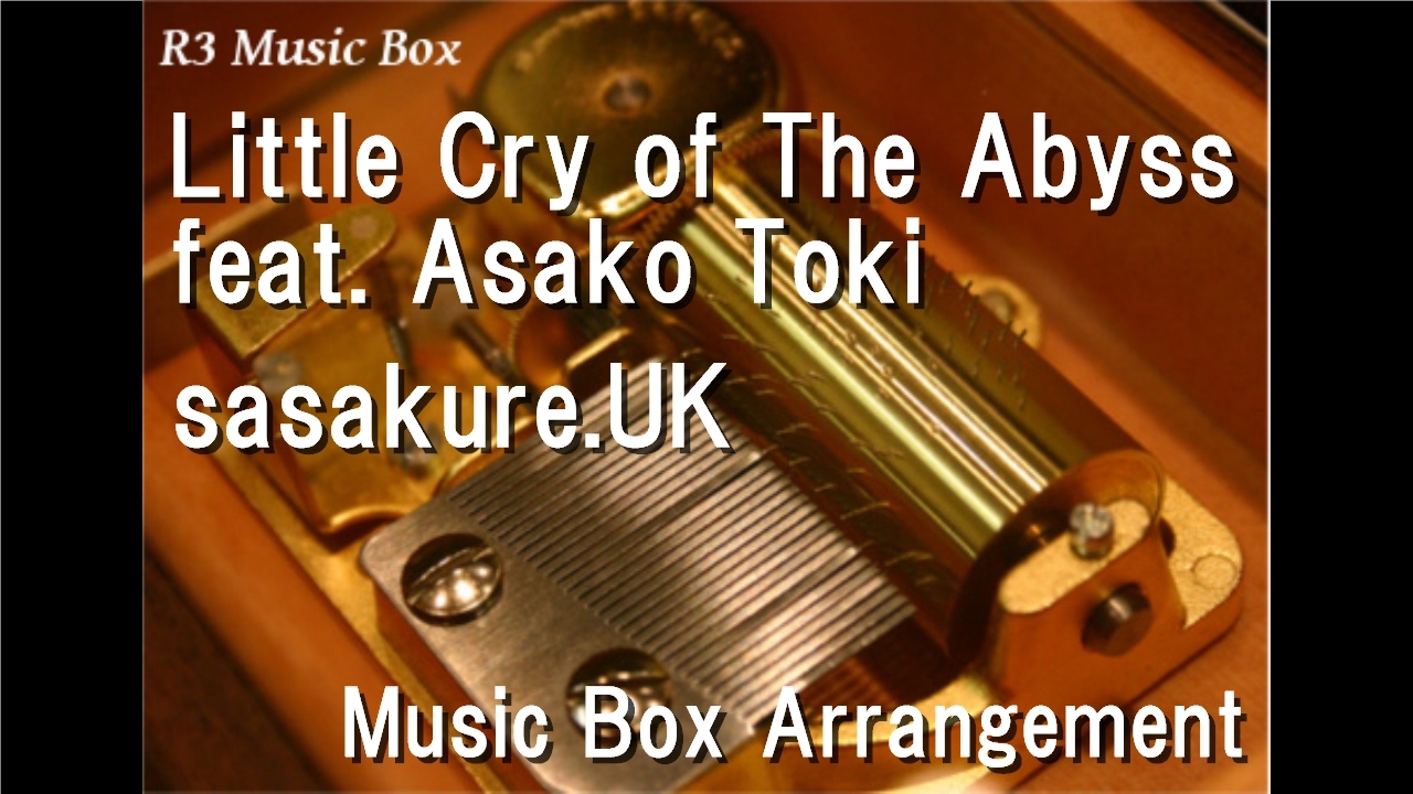 Little Cry of The Abyss feat. Asako Toki/sasakure.UK [Music Box] - YouTube