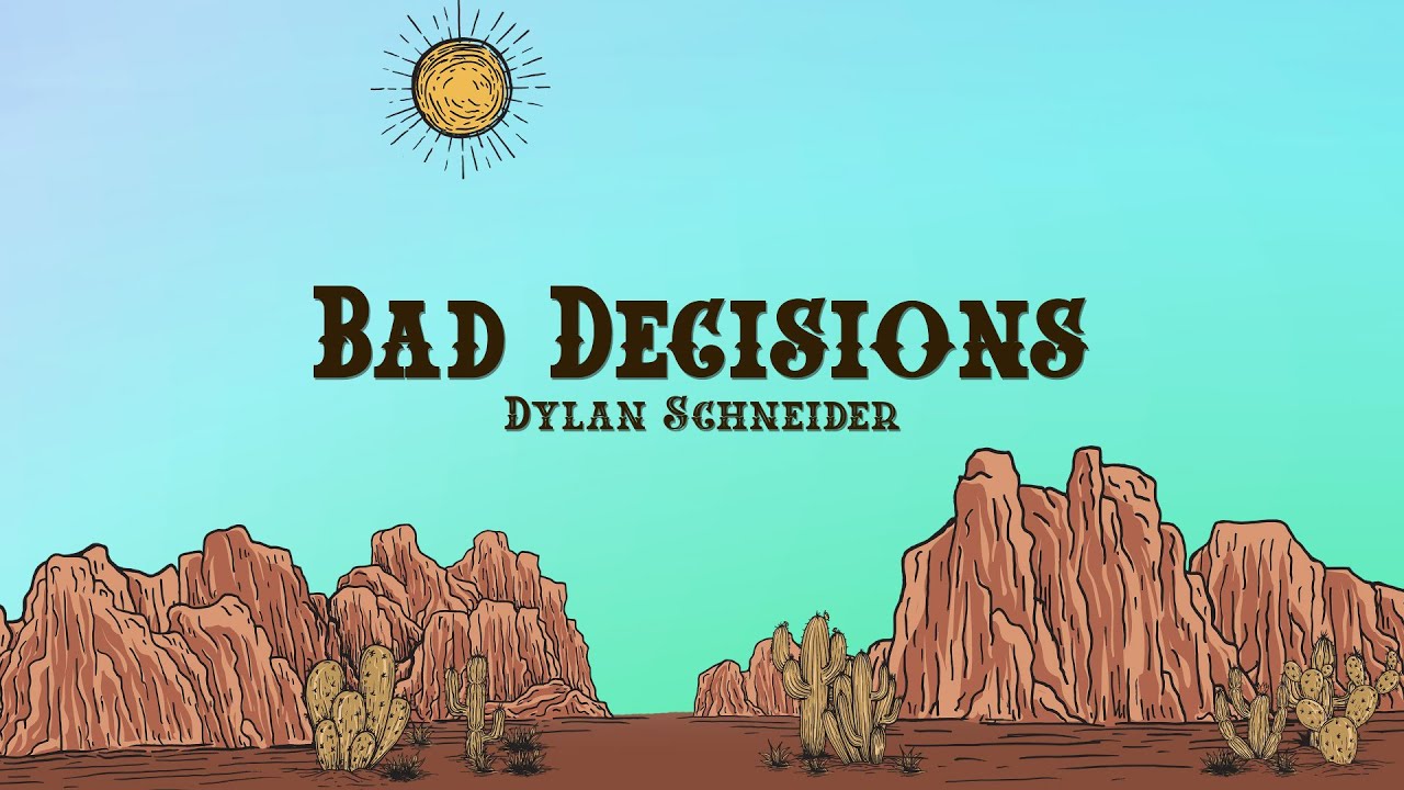 Dylan Schneider - Bad Decisions (Lyrics) - YouTube