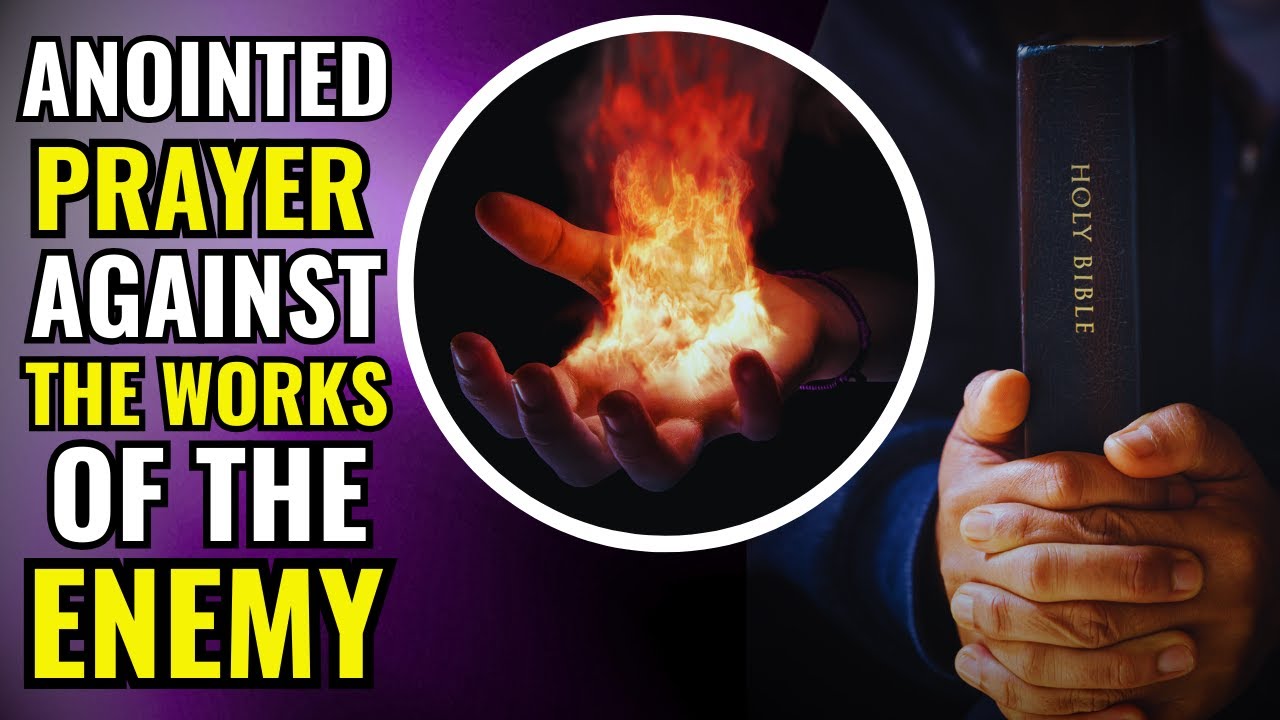 ANOINTED PRAYER AGAINST THE WORKS OF THE ENEMY - Evangelist Fernando ...