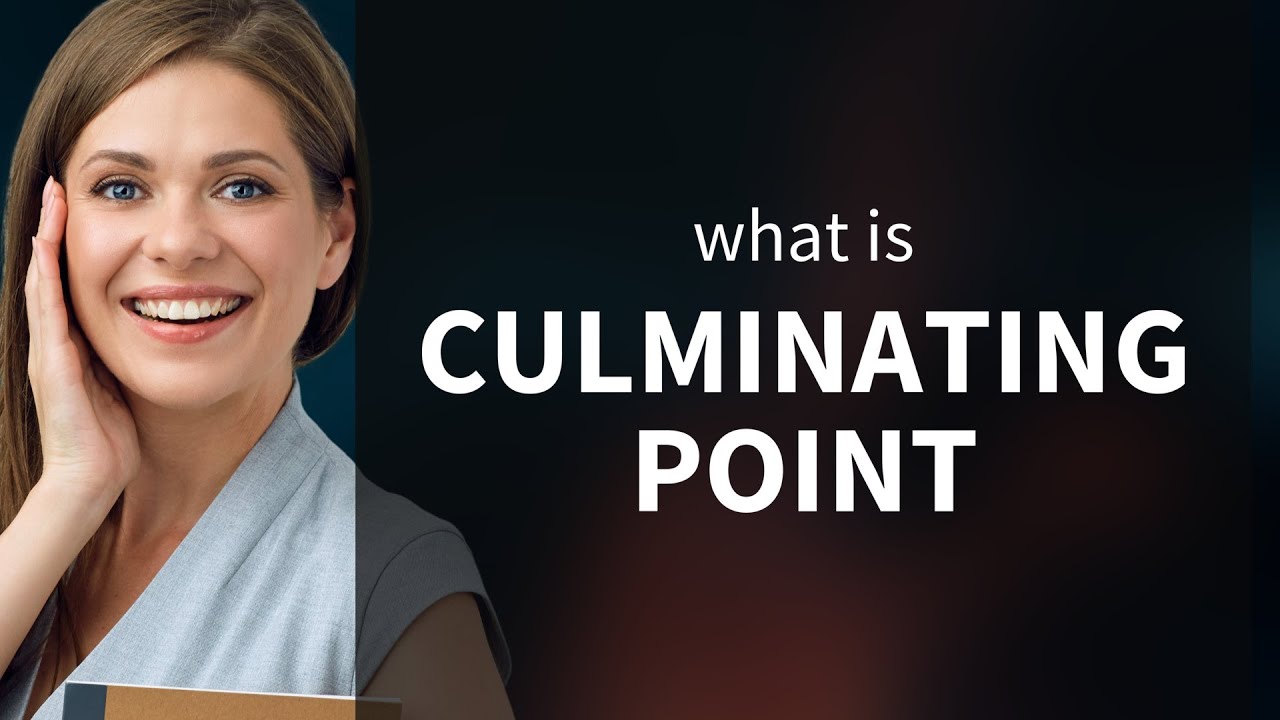 Understanding "Culminating Point": An English Phrase Explained - YouTube