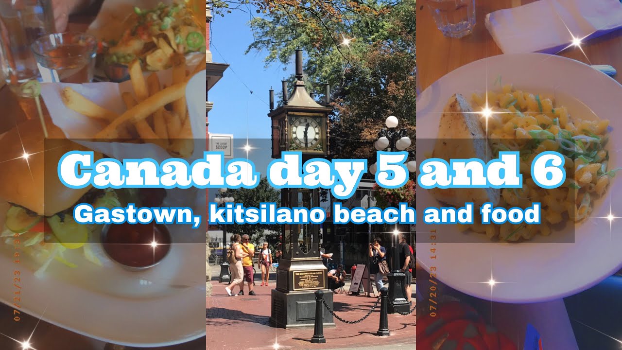 Canada day 5 and 6! Gastown, kitsilano beach and food! - YouTube