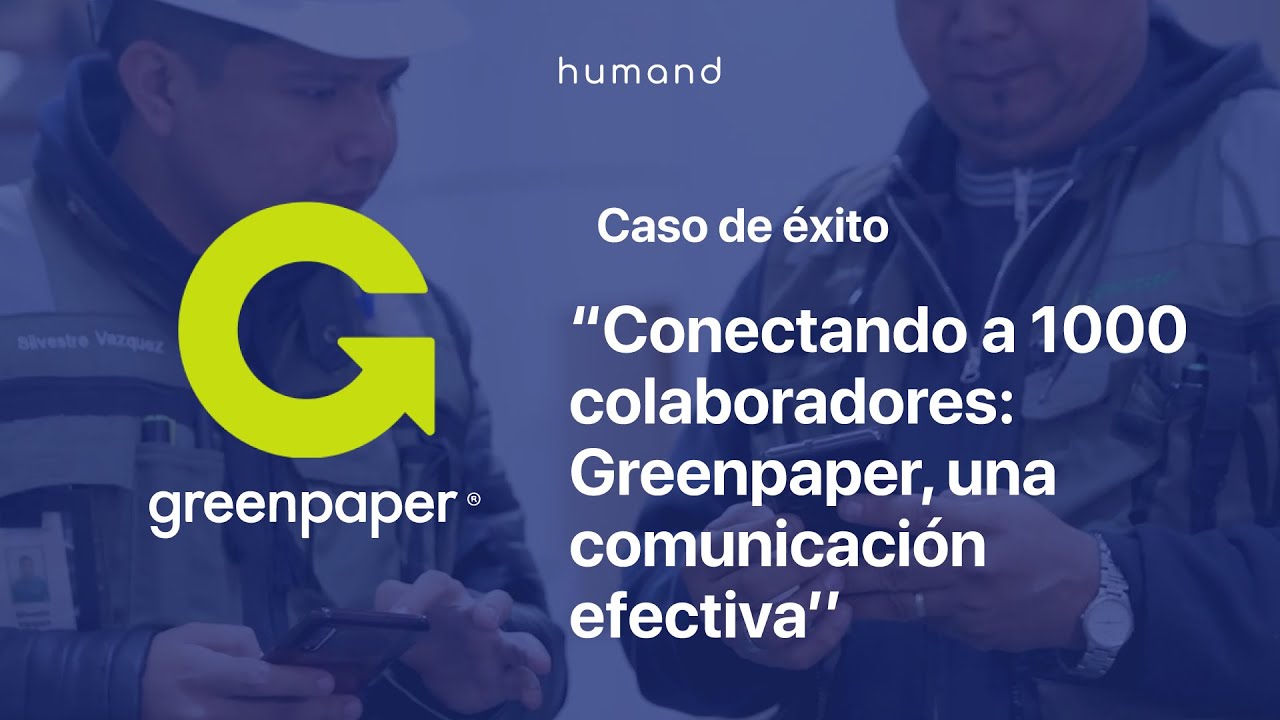Conectando a 1000 colaboradores: Greenpaper, una comunicación efectiva - YouTube