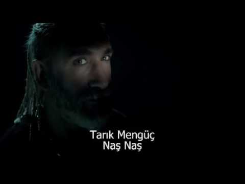 Tarık mengüc naş naş