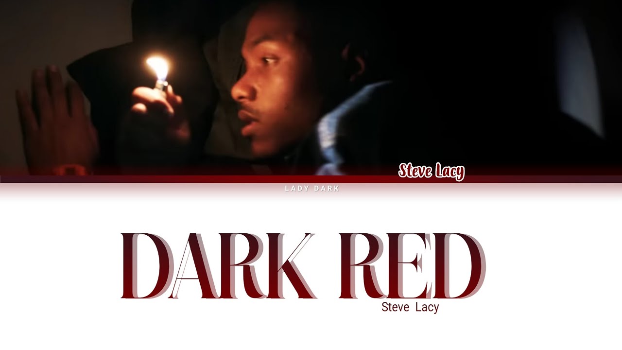 STEVE LACY 「DARK RED」 COLOR CODED LYRICS ENG_PT-BR - YouTube