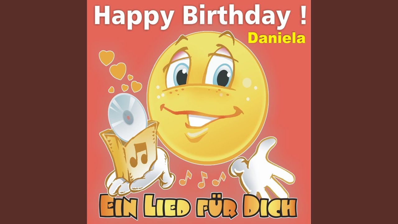Happy Birthday ! Das Kinder Geburtstagslied für Daniela - YouTube