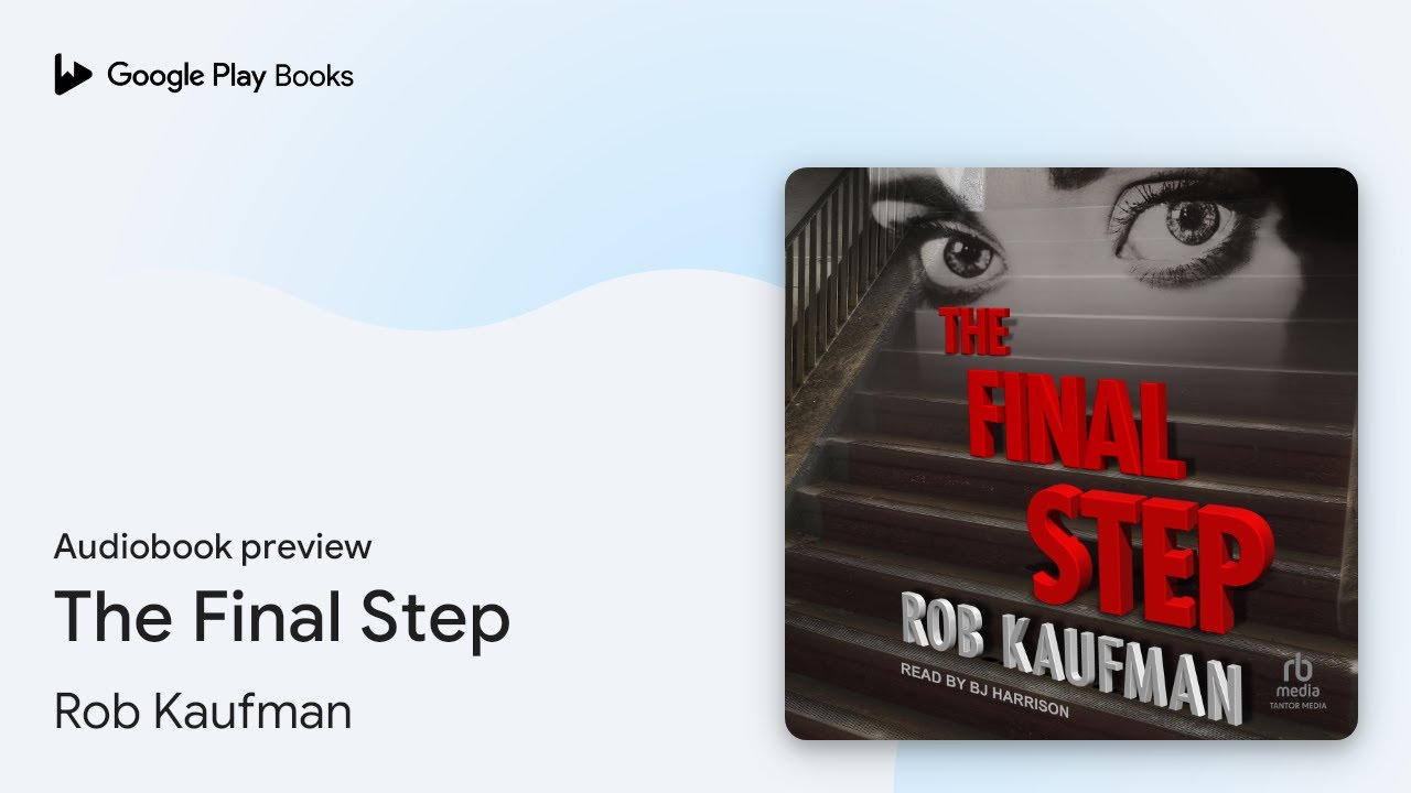 The Final Step by Rob Kaufman · Audiobook preview - YouTube
