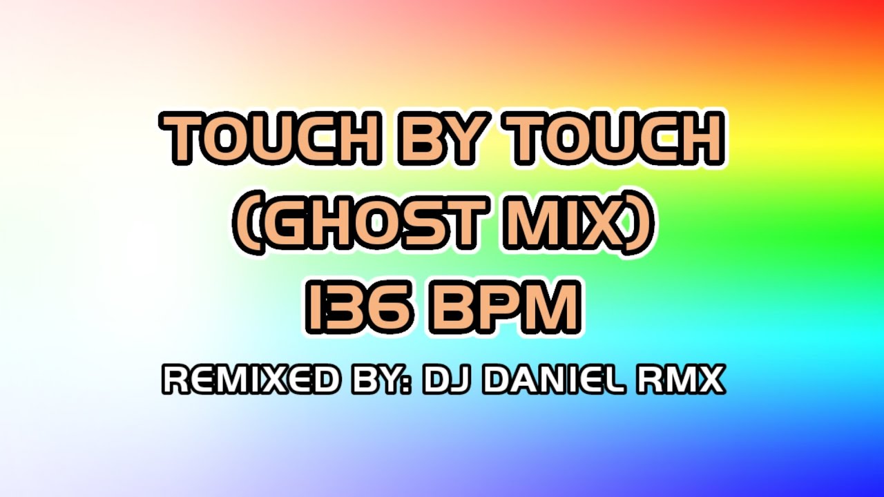 JOY - TOUCH BY TOUCH (GHOSTMIX DJ DANIEL REMIX 136 BPM) - YouTube