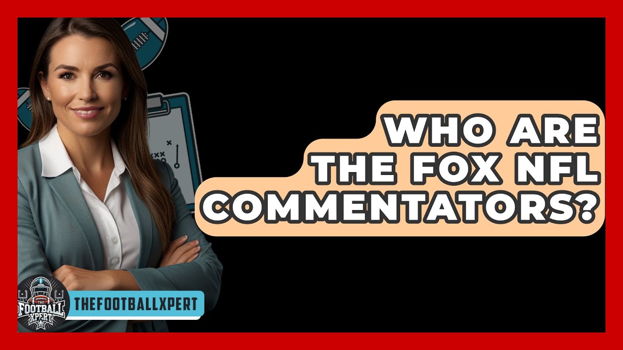 Who Are The FOX NFL Commentators? - The Football Xpert - YouTube