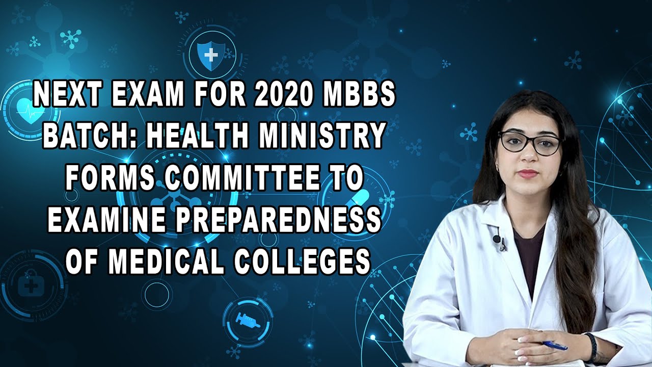 NExT Exam For 2020 MBBS Batch: Health Ministry Forms Committee To ...