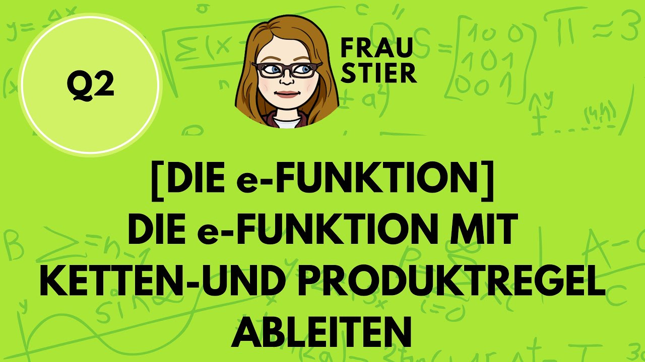 Die e-Funktion mit Ketten- und Produktregel ableiten, Ableitungen der e ...