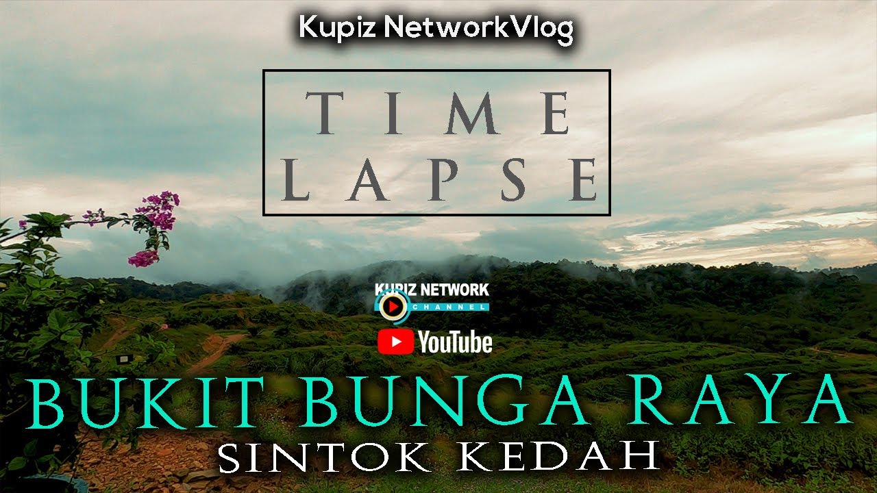 TIME LAPSE | BUKIT BUNGA RAYA | AFTER RAINING [2020] - YouTube