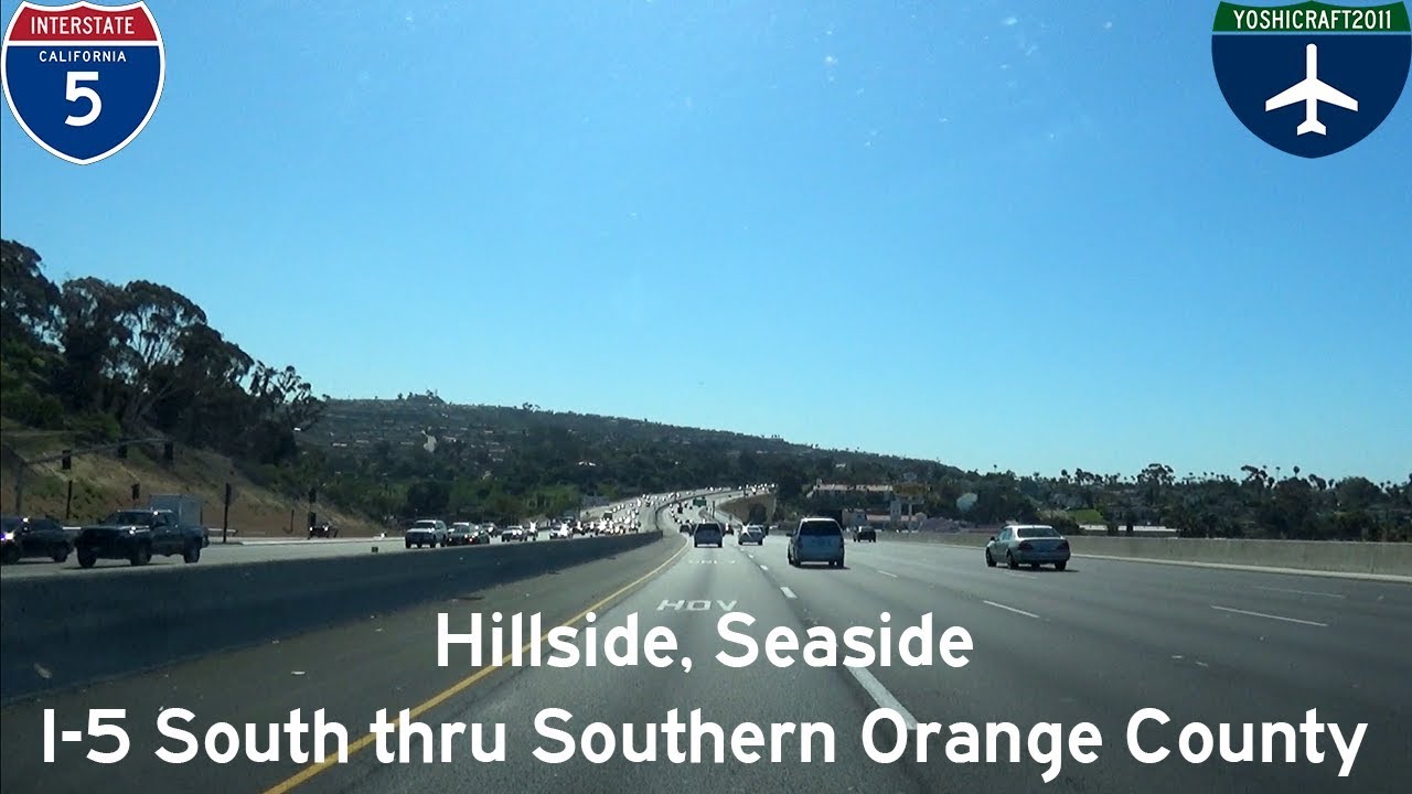 Hillside, Seaside - I-5 South through Southern Orange County - YouTube