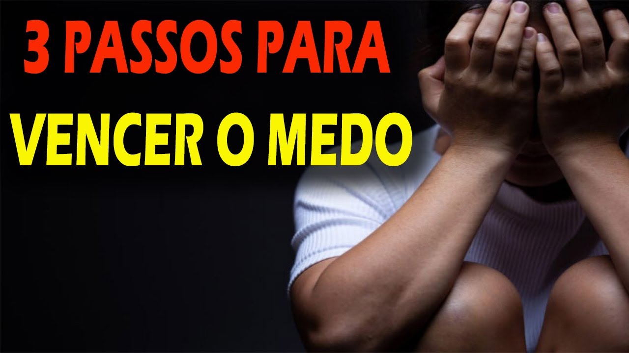 ⚡ Como VENCER o MEDO em 3 PASSOS PODEROSOS! - YouTube