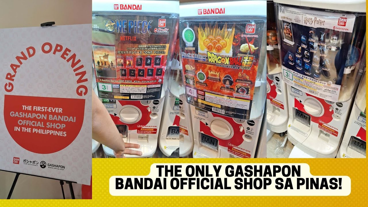THE ONLY GASHAPON BANDAI OFFICIAL SHOP SA PINAS! - YouTube