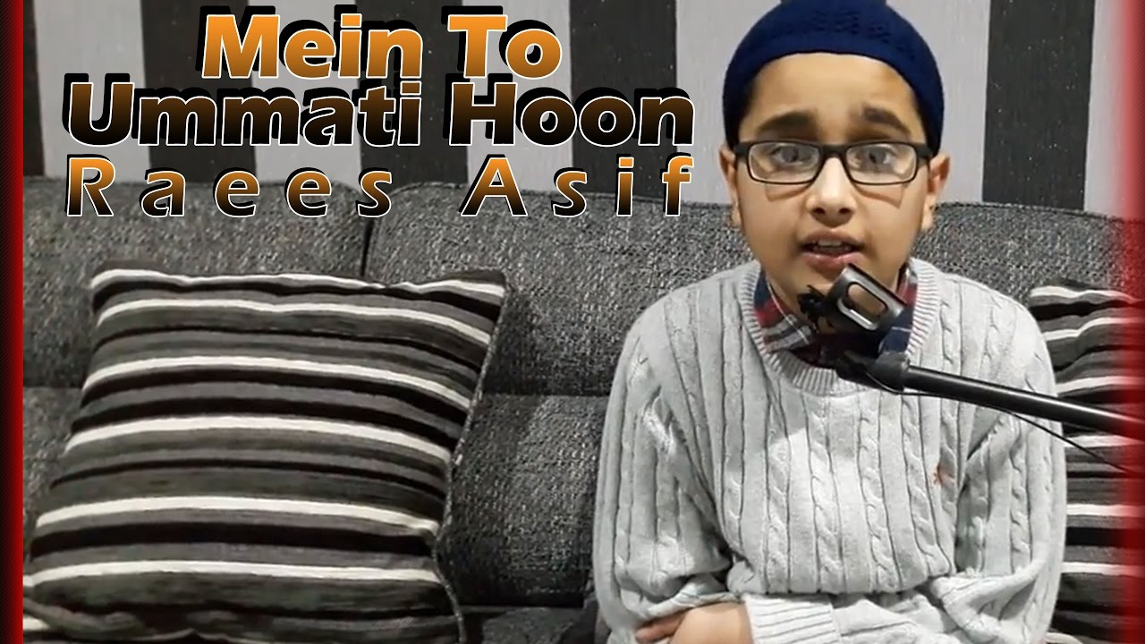Mein To Ummati Hoon || Raees Asif - YouTube