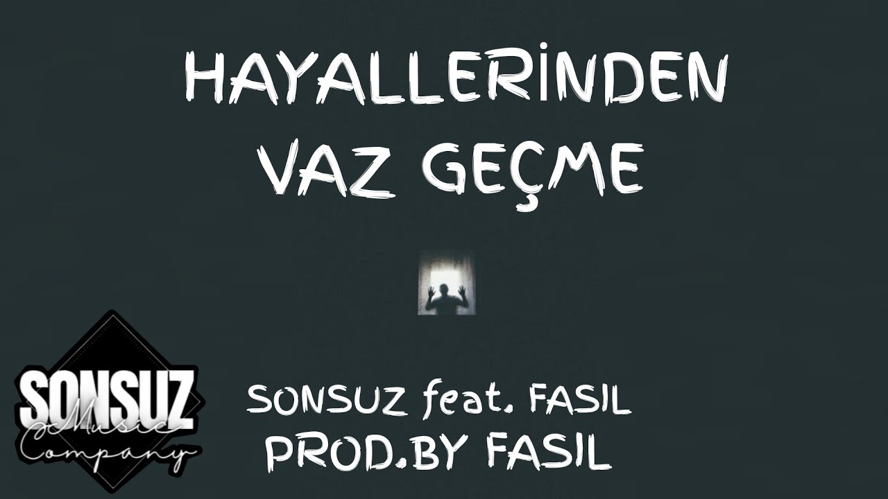Sonsuz feat. Fasıl - Hayallerinden Vaz Geçme (Official Audio) [Produced ...