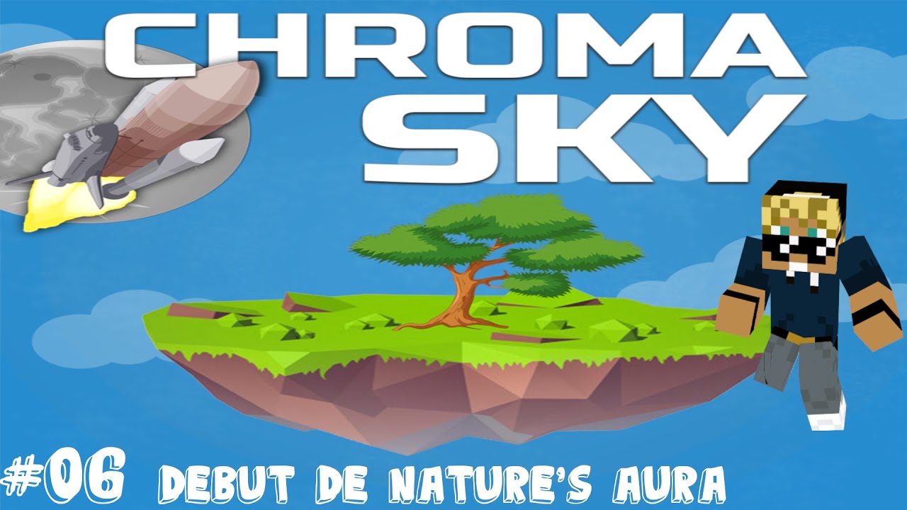 #06 CHROMA SKY: Début de Nature's aura - YouTube