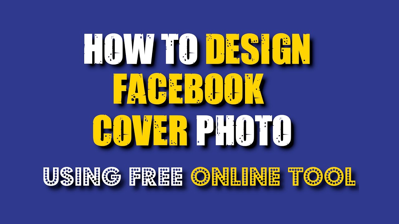 Free Facebook Cover Photo Maker Online - How to Design - YouTube