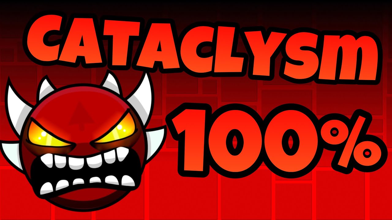Cataclysm 100% Geometry dash - YouTube