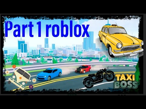 roblox part 1 taxi boss foster acuta - YouTube