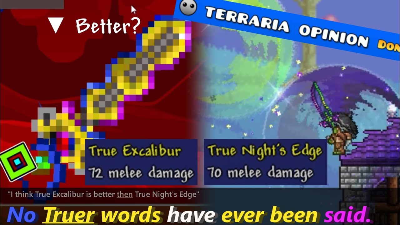 "I think True Excalibur is better then True Night's Edge" is a valid ...