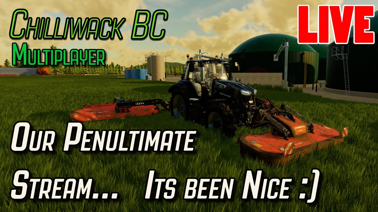 Chilliwack BC Multiplayer - Penultimate Stream - Farming Simulator 22 ...