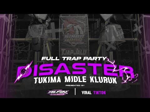 DJ DISASTER X TUKIMA X MIDDLE KLURUK • TRAP FULL PARTY • YANG KALIAN CARI | ALFIN REVOLUTION