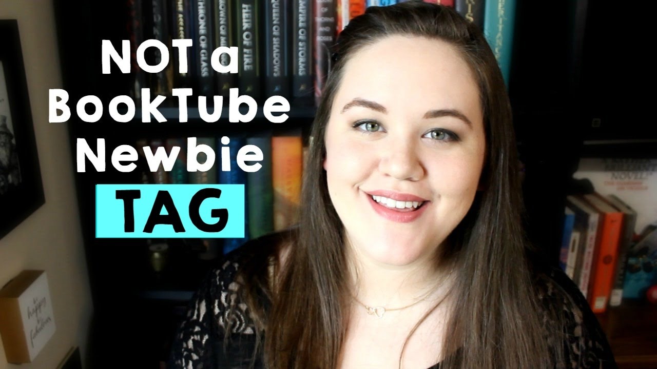 Not A BookTube Newbie Tag - YouTube