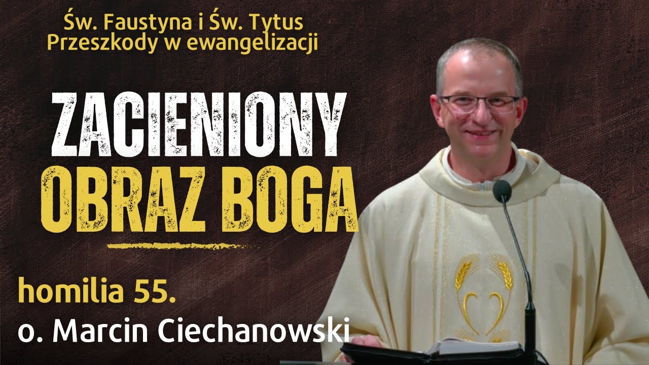 55. Zacieniony obraz Boga. Św. Faustyna i Św. Tytus | o. Marcin ...