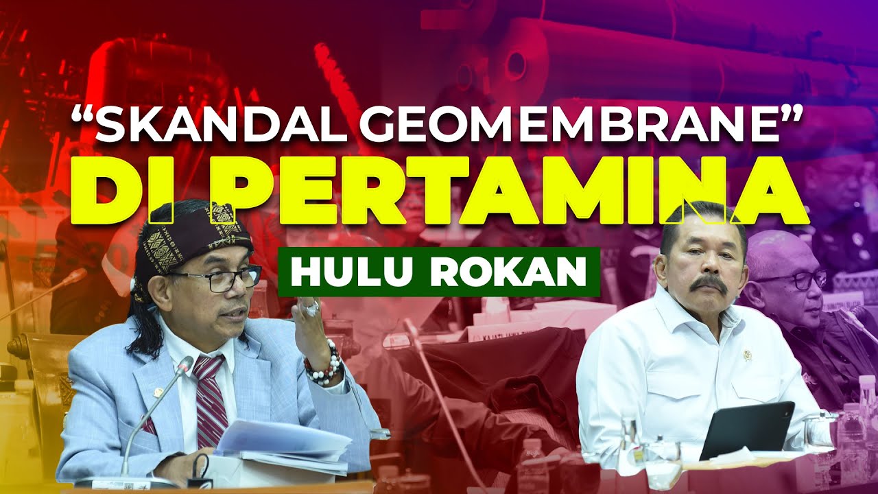 “SKANDAL GEOMEMBRANE” DI PERTAMINA HULU ROKAN - YouTube