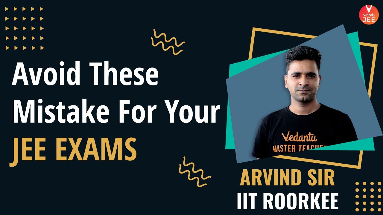 Avoid theses Mistakes in JEE Exams | Arvind Sir | JEE Preparation ...
