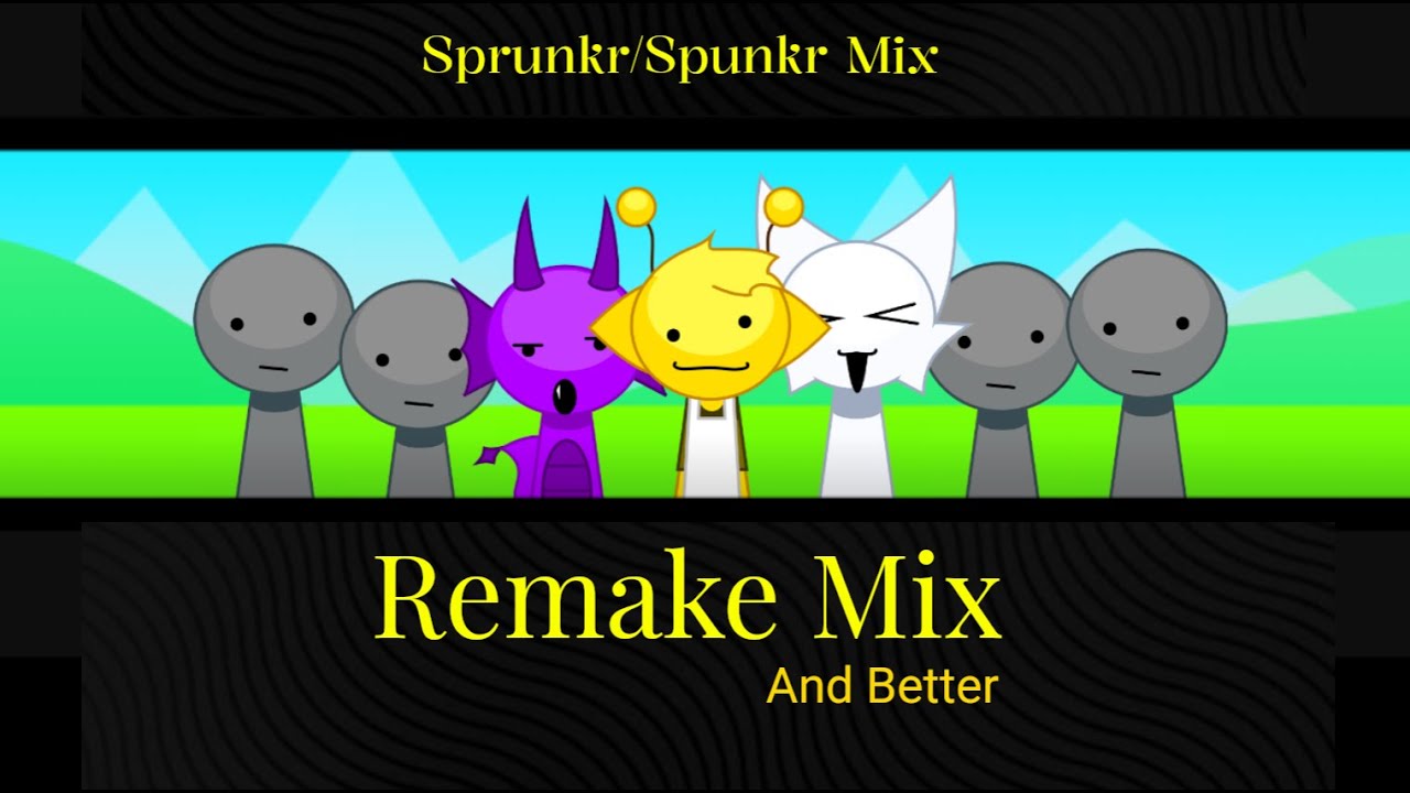 Sprunkr/Spunkr Remake Mix - YouTube