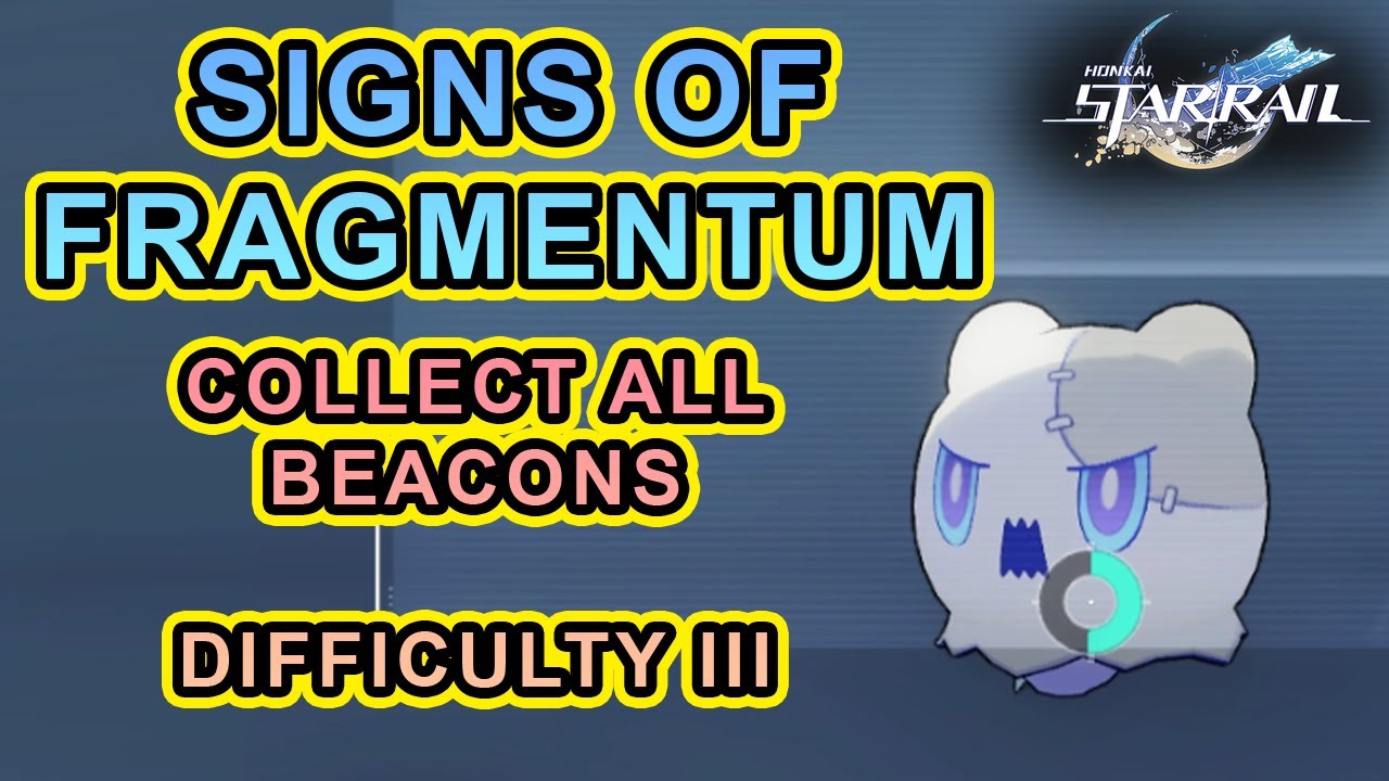 Signs of Fragmentum - Collect Beacon Data Difficulty 3 (Honkai Star ...