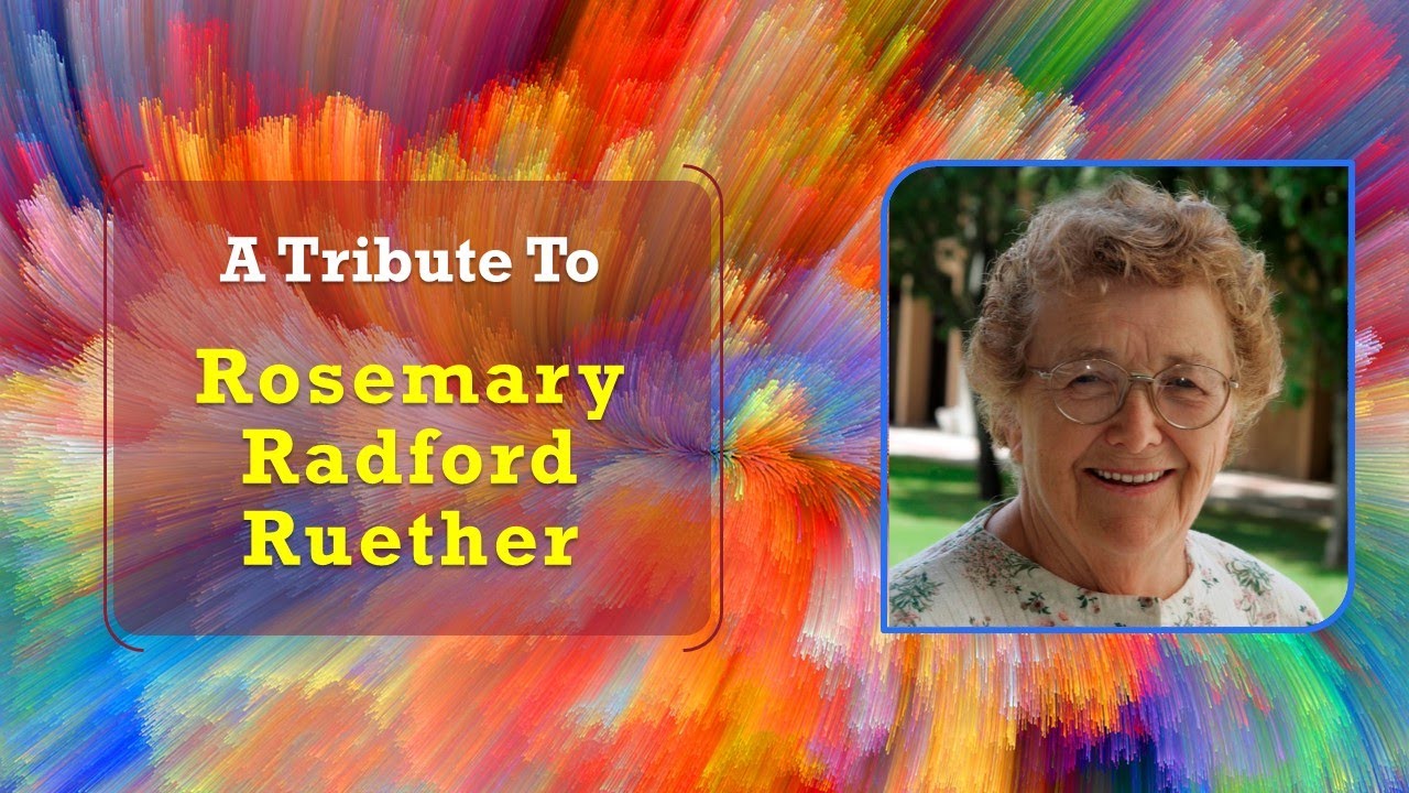 A Tribute to Rosemary Radford Reuther - YouTube