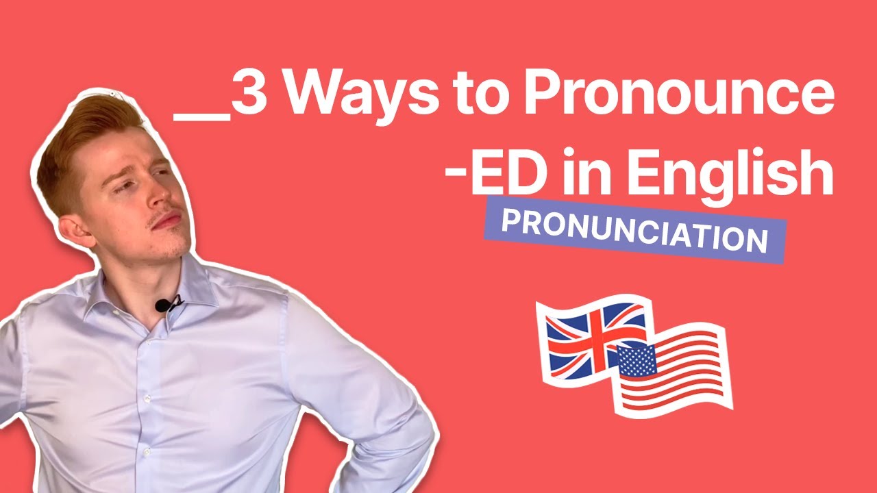 How to Pronounce the -ed at the End of Words Perfectly - YouTube