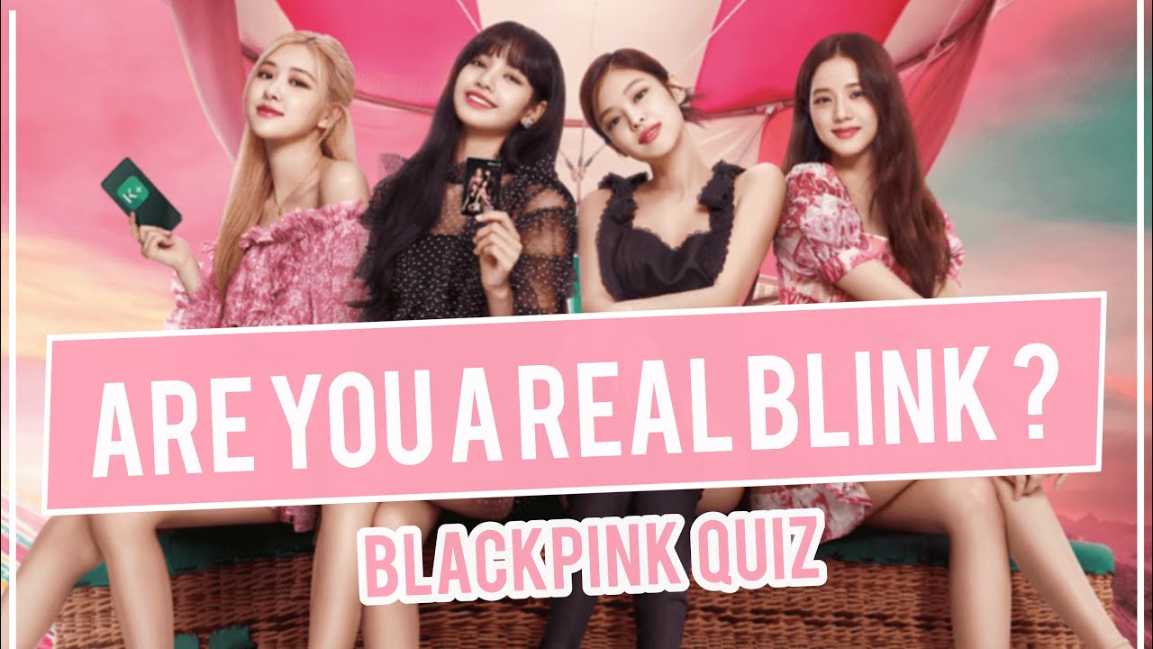 BLACKPINK QUIZ - ARE YOU A REAL BLINK ? ( KPOP GAME ) - YouTube