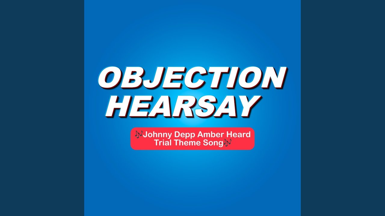 Objection! Hearsay! (Johnny Depp Amber Heard Trial Theme Song) - YouTube