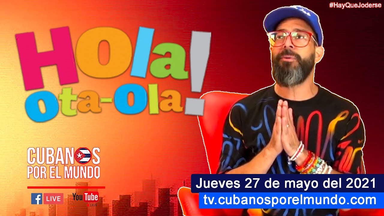 Alex Otaola en Hola! Ota-Ola en vivo por YouTube Live (Jueves 27 de ...
