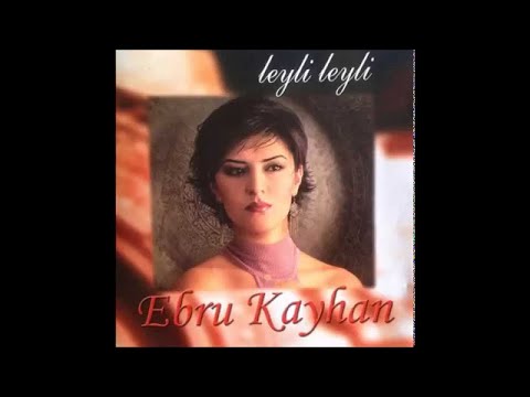 Ebru Kayhan -  Leyli Leyli  (Official Audio)