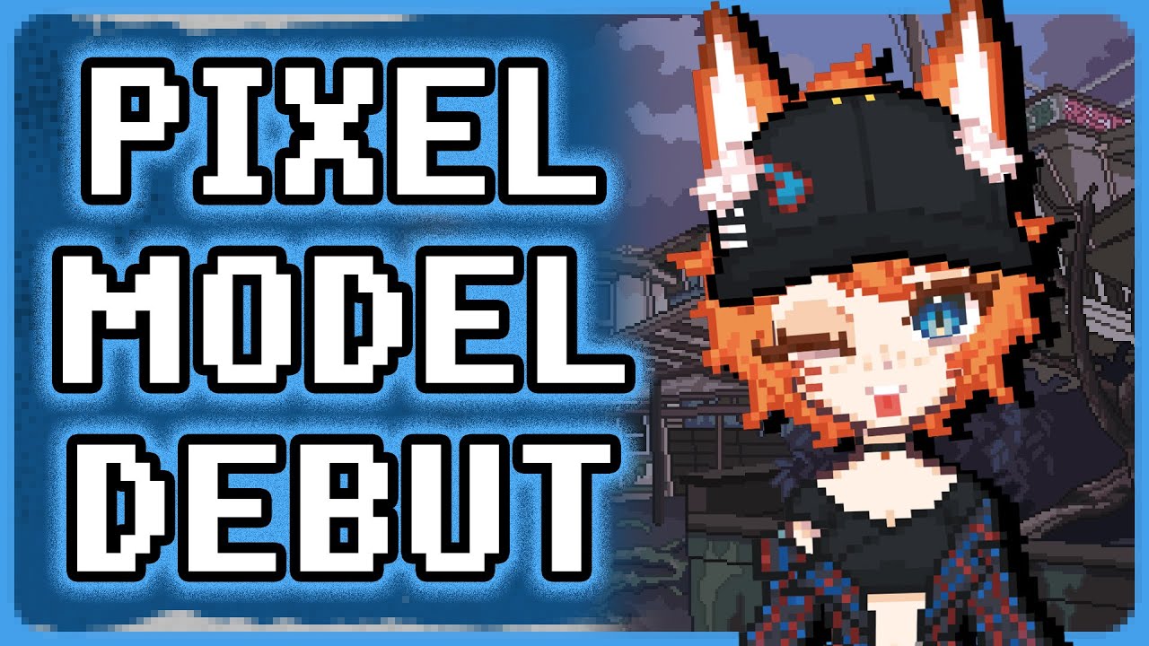 PIXEL MODEL DEBUT !!!! 🦊💾 ~ 9/9/2022 TWITCH VODS - YouTube