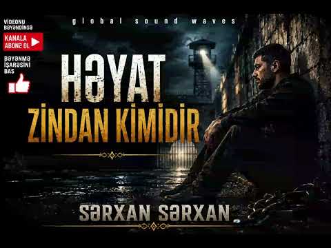 Həyat zindan kimidir