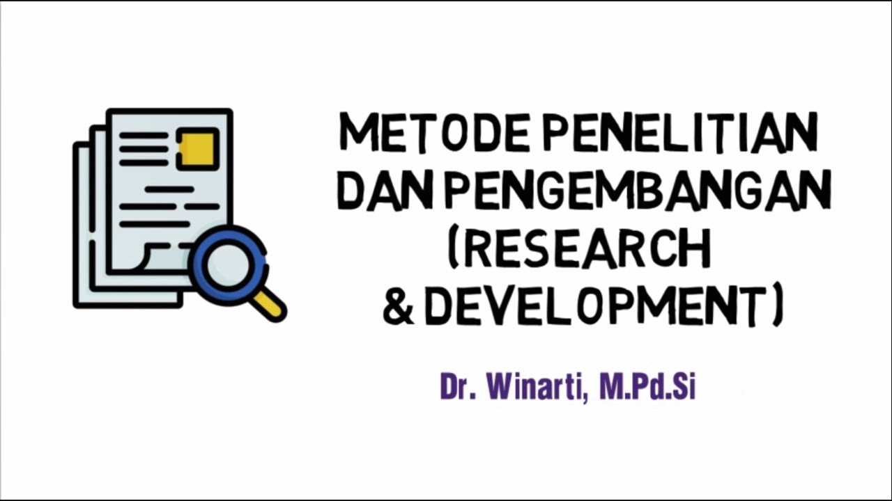 Metode Penelitian & Pengembangan (Research & Development) - YouTube