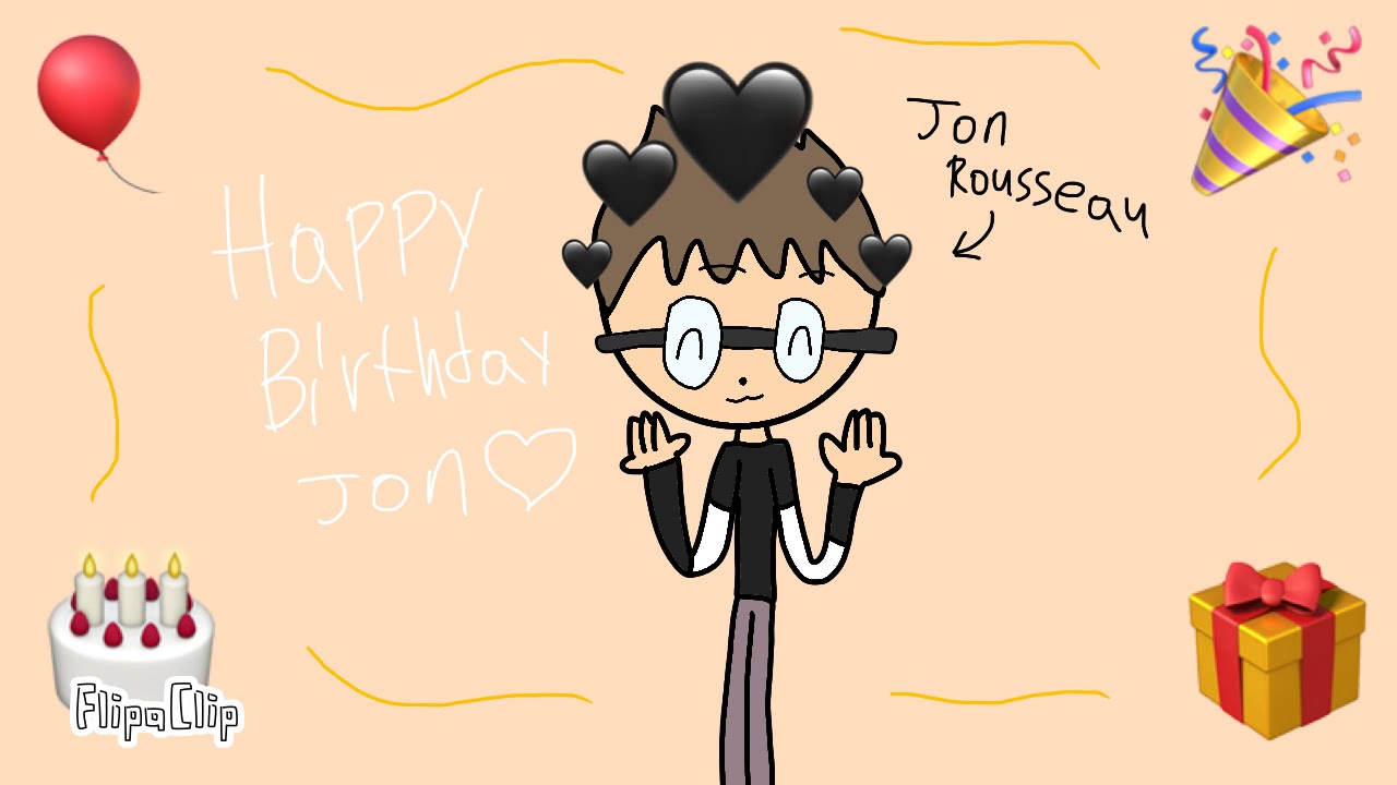 Happy Birthday Jon Rousseau - YouTube