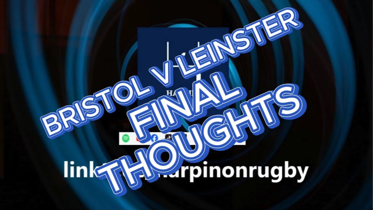Bristol Bears v Leinster - final thoughts - YouTube