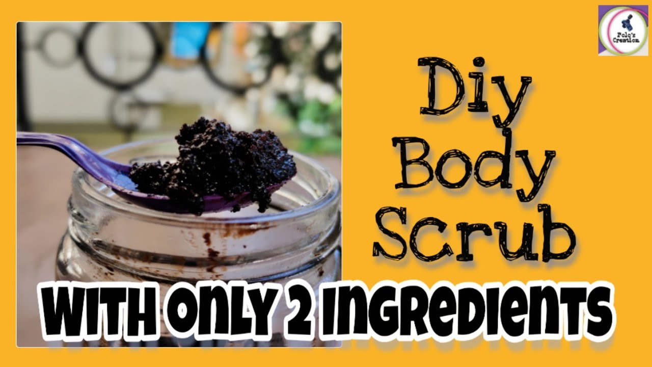 Diy Body Scrub with 2 ingredients only - YouTube