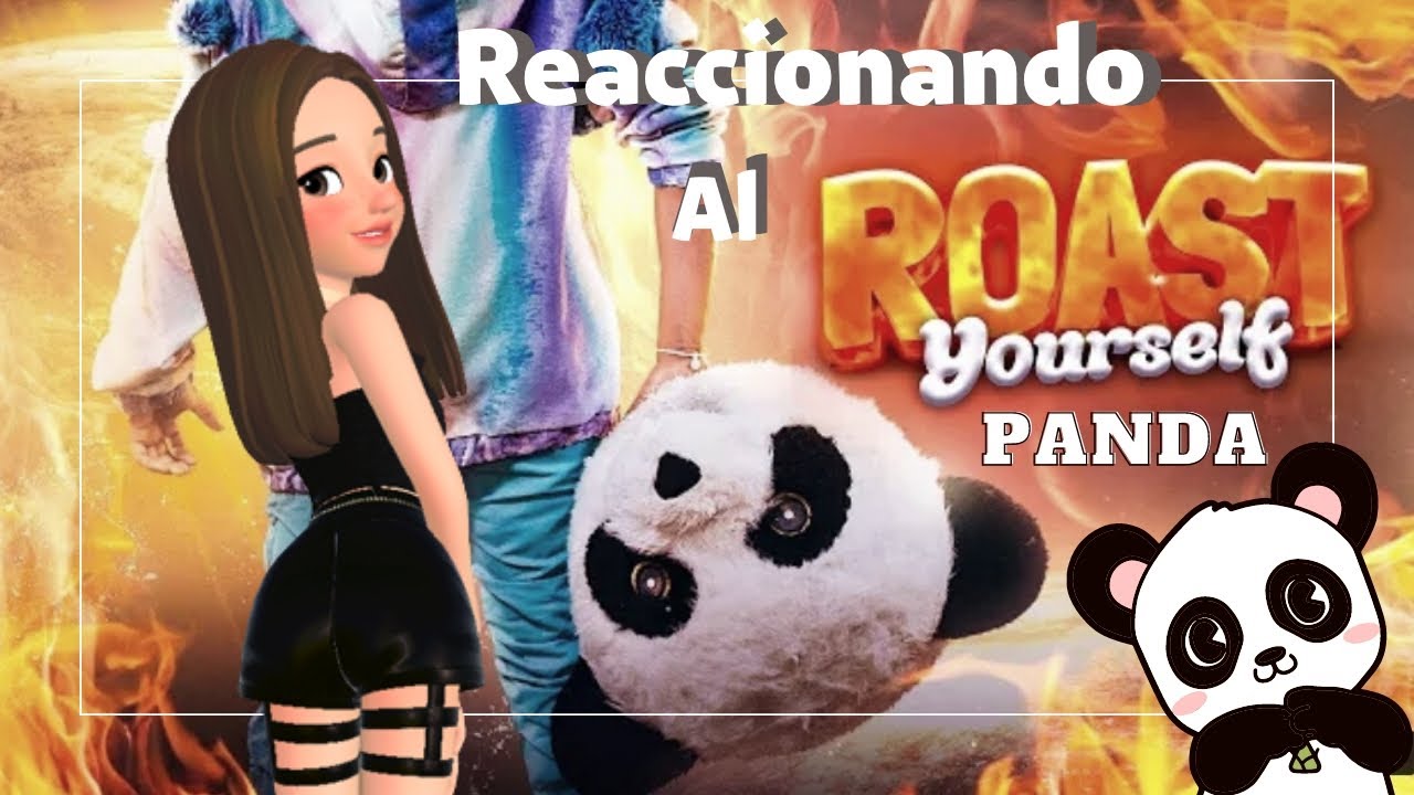Roast Yourself de Panda *REACCIONANDO* 🐼💙 - YouTube