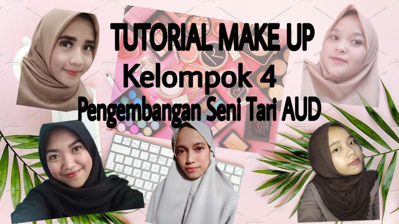 TUTORIAL MAKE UP | Kelompok 4 | Tugas Pengembangan Seni Tari AUD - YouTube