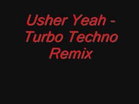Usher - Yeah *Turbo Techno Remix* - YouTube