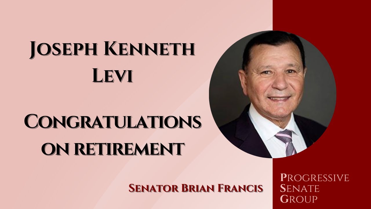 Senator Francis pays tribute to Joseph Kenneth Levi - May 17, 2023 ...